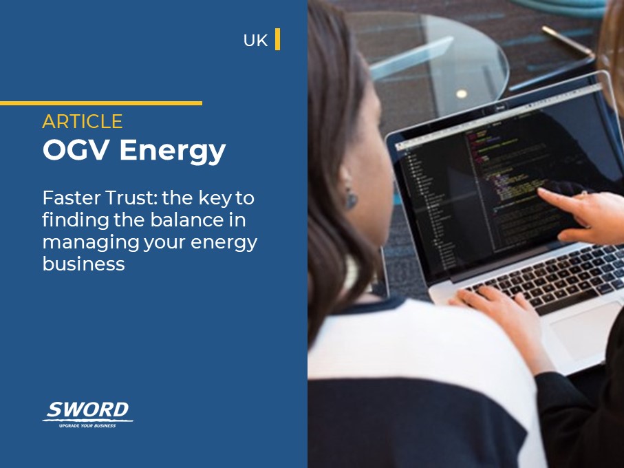 Article | Faster Trust: the key to finding the balance in managing your energy business - Sword ...